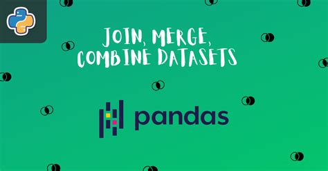 Join Merge And Combine Multiple Datasets Using Pandas