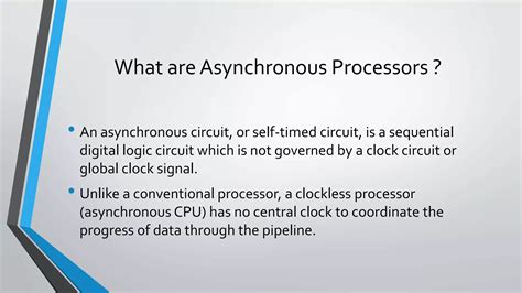 Asynchronous Processors The Clock Less Future Ppt