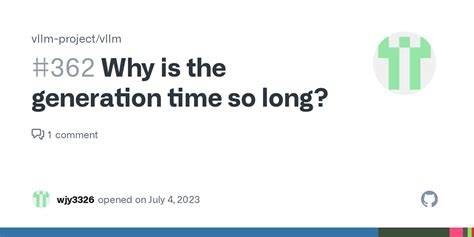Why Is The Generation Time So Long · Issue 362 · Vllm Project Vllm · Github
