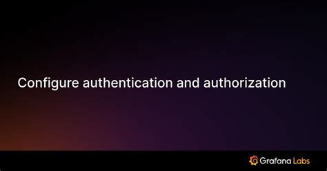 Configure Authentication And Authorization Grafana Cloud Documentation