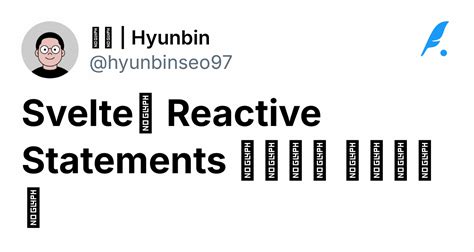 Svelte의 Reactive Statements 이해하고 최적화하기 현빈 Hyunbin