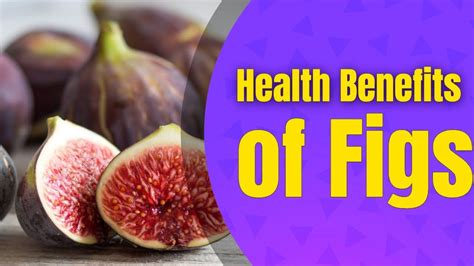 11 Scientifically Proven Health Benefits Of Figs