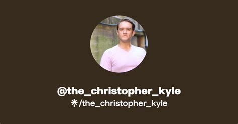 The Christopher Kyle Twitter Instagram Facebook Tiktok Linktree