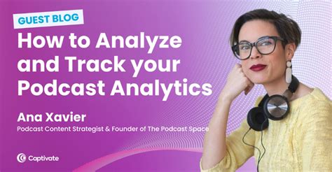 How To Analyze And Track Your Podcast Analytics On Captivate — The