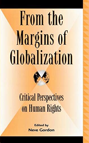From The Margins Of Globalization Critical Perspectives On Human