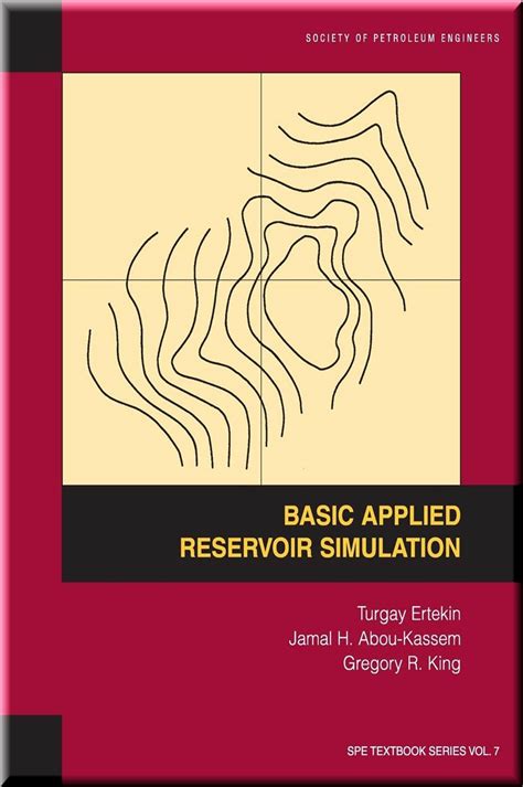 Basic Applied Reservoir Simulation Ertekin Abou Kassem King Book