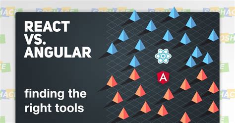 React Vs Angular Choosing The Right Tools For Your Next Project R