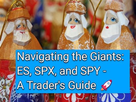 Mastering The Art Of Trading Futures Vs Index Vs Etf Example Es Vs