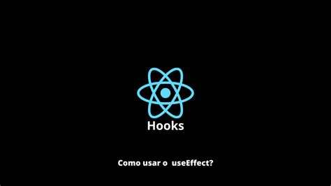 Como Usar O Hook Useeffect Do React Hora De Codar