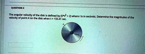 Solved The Angular Velocity Of The Disk Is Defined By 52 2 Where T Is In Seconds Determine