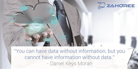 You Can Have Data Without Information But You Cannot Haver Information