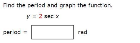 Solved Find The Period And Graph The Function Y 2 Sec X Chegg Com