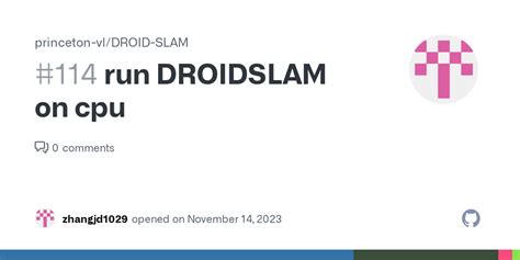run droidslam on cpu · issue 114 · princeton vl droid slam · github