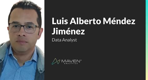 Luis Alberto Méndez Jiménezs Data Analytics Profile Maven Analytics