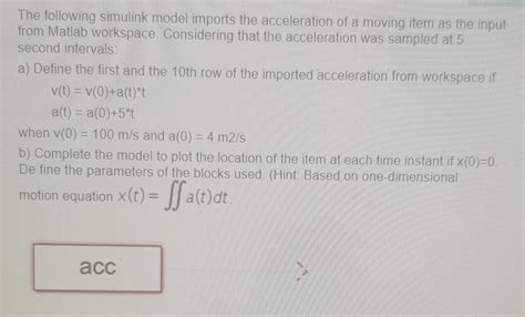 Solved The Following Simulink Model Imports The Acceleration