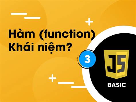 Javascript Basic Hàm Function Khái Niệm 3