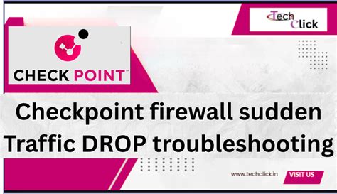 Checkpoint Firewall Sudden Traffic Drop Troubleshooting