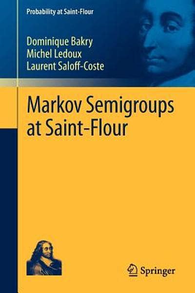 Markov Semigroups At Saint Flour