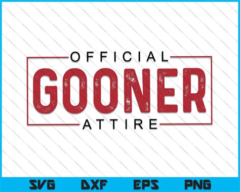 Official Gooner Attire Svg Png Files Creativeusarts