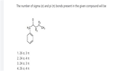 The Number Of Sigma σ And Pi π Bonds Present In The Given Compound Wi