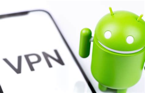How To Set Up And Use A Vpn On Android
