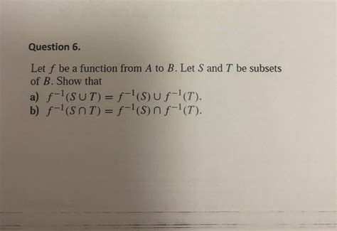 Solved Question 6 Let F Be A Function From A To B Let S