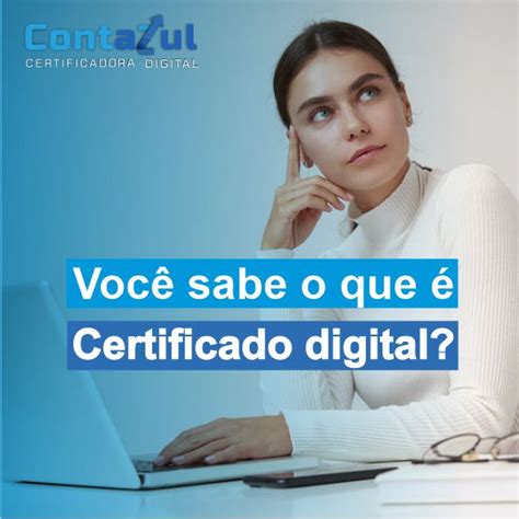 Você Sabe O Que é Um Certificado Digital Contazul