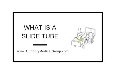 What Is A Slidetube — Authority Medical Group