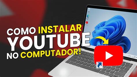 Como Instalar O Youtube No Pc Ou Notebook Em 2024 Youtube