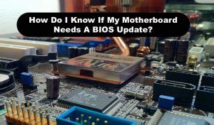 How Do I Know If My Motherboard Needs A BIOS Update Motherboard And PC Expert