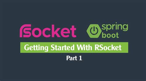 Getting Started With Rsocket Part 1
