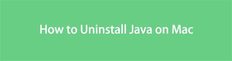Efficient Techniques On How To Uninstall Java On Mac
