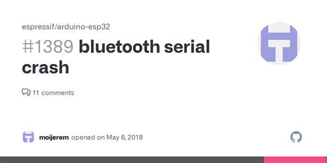 Bluetooth Serial Crash · Issue 1389 · Espressifarduino Esp32 · Github
