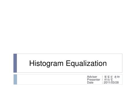 Ppt Histogram Equalization Powerpoint Presentation Free Download Id 6492395