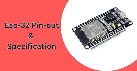 Esp 32 Pinout Its Specifications And Programming