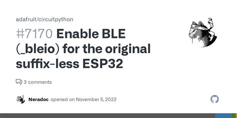 Enable Ble Bleio For The Original Suffix Less Esp32 · Issue 7170 · Adafruitcircuitpython