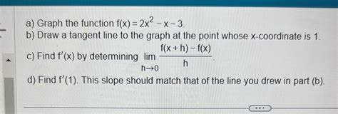 [solved] A Graph The Function F X 2x2 X 3 B Draw A Tangent Line