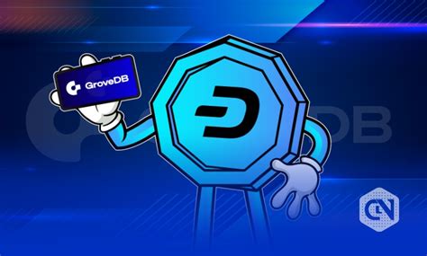 Dash Has Unveiled Grovedb For Cryptographic Verifications Nodo