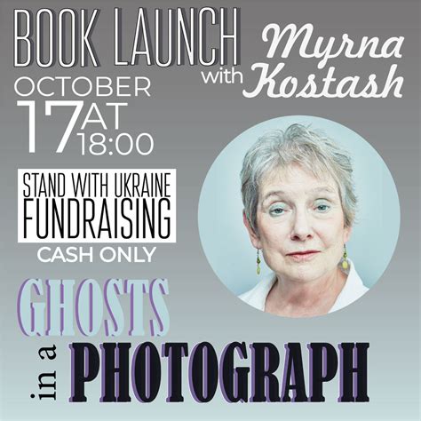Myrna Kostash And Her “ghosts In A Photograph” Book Launch And Fundraiser Oseredok