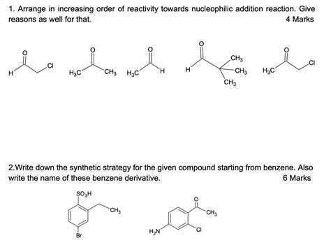 Solved Arrange In Increasing Order Of Reactivity Towards Nucleophilic Addition Reaction Give
