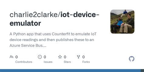 Github Charlie Clarke Iot Device Emulator A Python App That Uses Counterfit To Emulate Iot