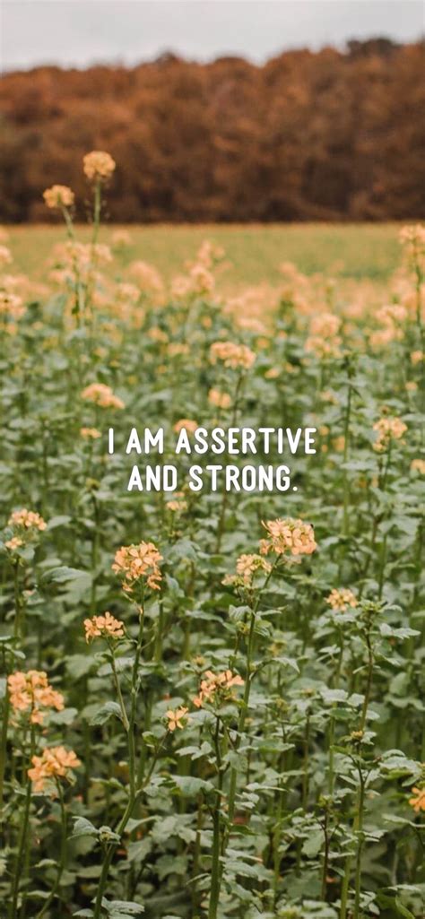 I Am Assertive And Strong From The I Am App Iamaffirmations