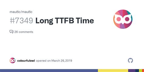long ttfb time · issue 7349 · mautic mautic · github