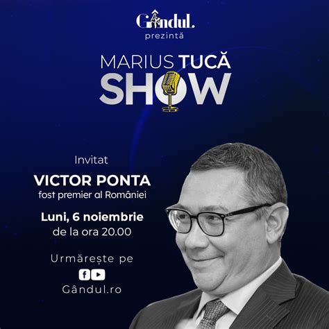 Marius Tucă Show începe Luni 6 Noiembrie De La Ora 20 00 Live Pe