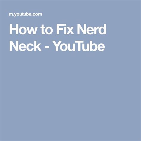 How To Fix Nerd Neck Youtube Nerd Fix It Neck