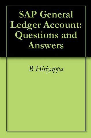 SAP General Ledger Account Questions And Answers By B Hiriyappa Goodreads