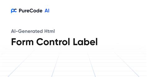 Swiftly Generate Html Formcontrollabel Components Purecode Ai
