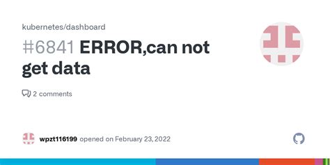 Errorcan Not Get Data · Issue 6841 · Kubernetesdashboard · Github