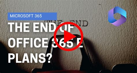 Office 365 E1 E3 And E5 Subscriptions Are Ending