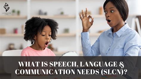 Speech Language And Communication Needs Slcn Language For Life Speech Language And Communication Needs Slcn Language For Life